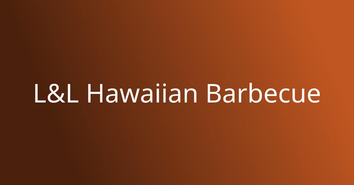Order Authentic Asian Online | L&L Hawaiian Barbecue - Pickup or ...